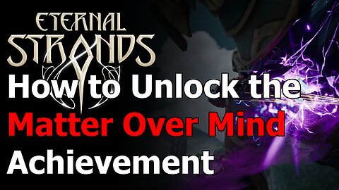 Eternal Strands Trophy Guide: Unlock Every Achievement